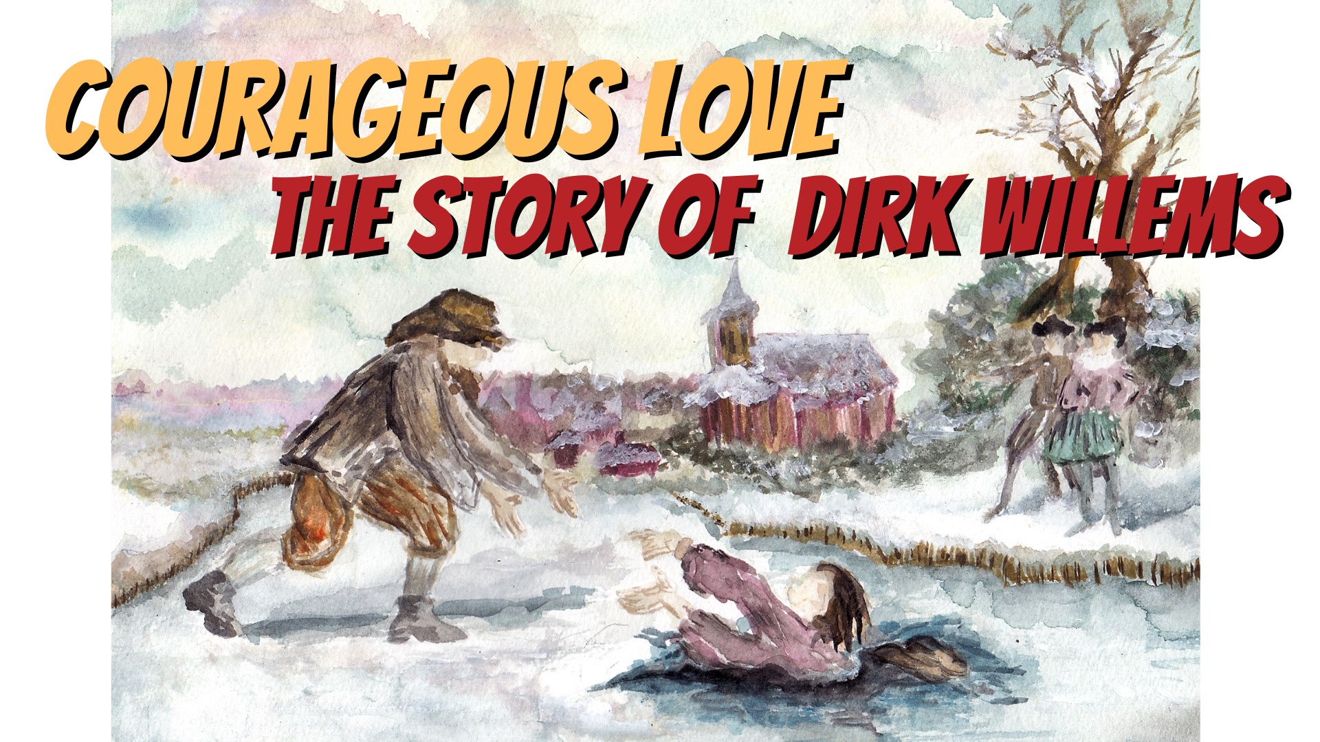 (Video) Courageous Love: The Story of Dirk Willems – The Kingdom Outpost