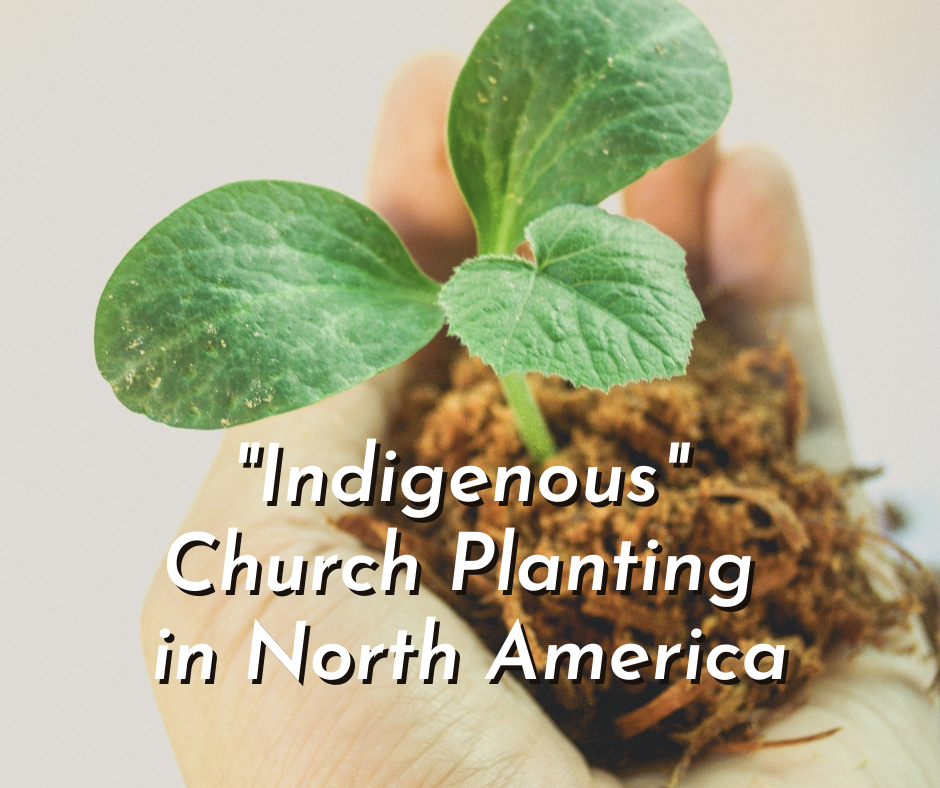 “Indigenous” Church Planting in North America – The Kingdom Outpost