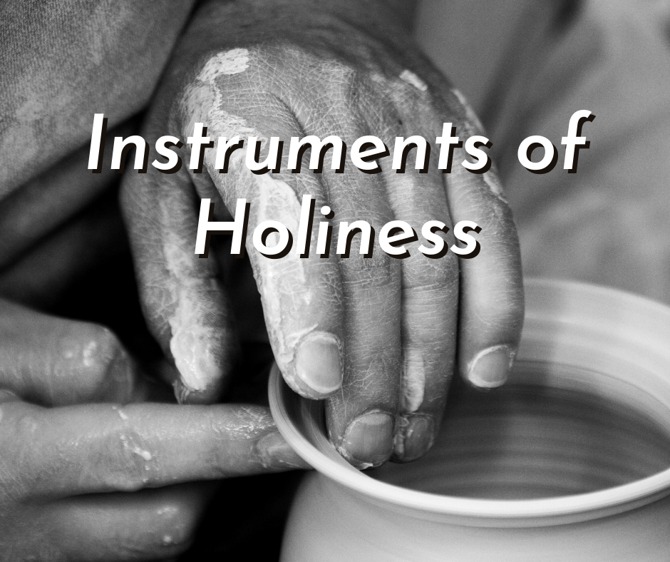 Instruments of Holiness: Seven Lessons from Scripture – The Kingdom Outpost